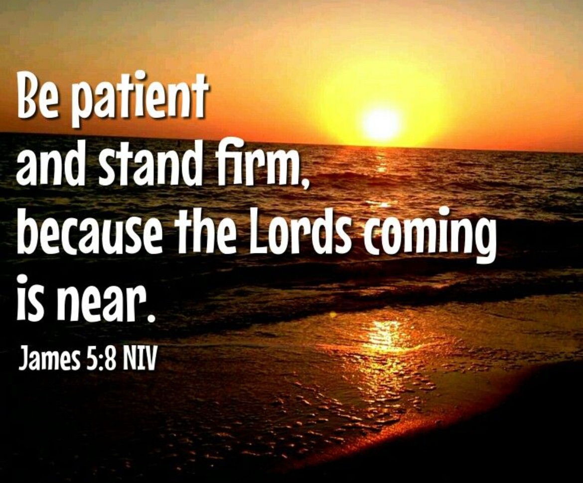 James: Be Patient and Stand Firm | Your Love